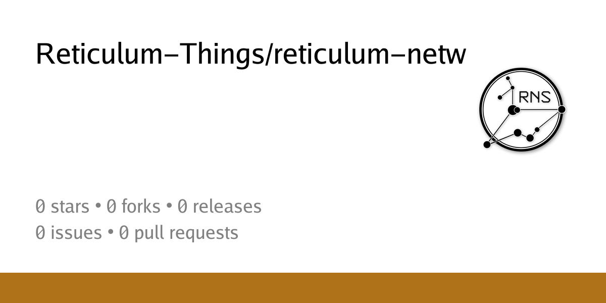 Reticulum-Things/reticulum-network-stack - LavaForge: Simple. Fast ...
